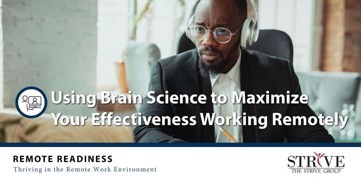 Using Brain Science to Maximize Your Effectiveness Working Remotely ...