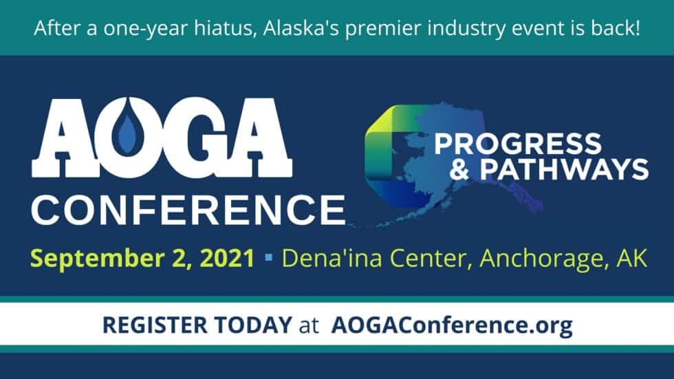 AOGA Conference 2021: Progress & Pathways - Alaska Business Magazine